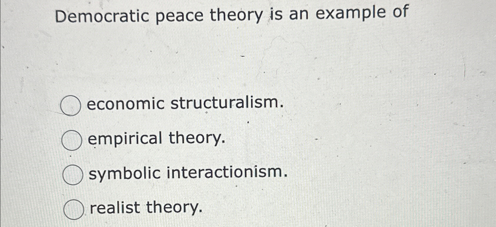 Solved Democratic peace theory is an example ofeconomic | Chegg.com