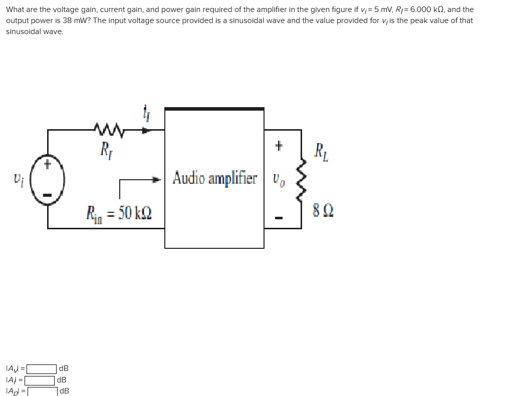 Solved by an EXPERT What are the voltage gain, current gain, and power | Chegg.com