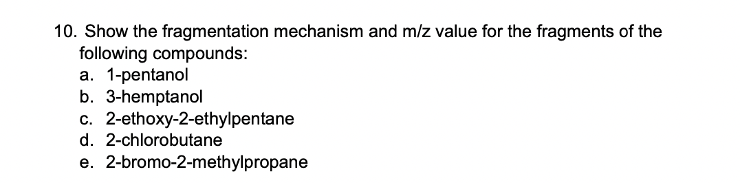 Solved Show the fragmentation mechanism and mz ﻿value for | Chegg.com