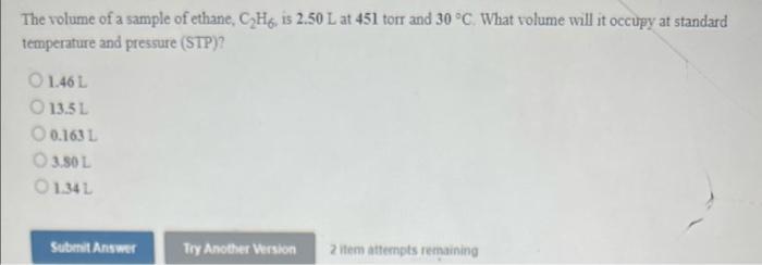 Solved The volume of a sample of ethane, CHg, is 2.50 L at | Chegg.com