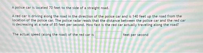 Solved A police car is located 70 feet to the side of a | Chegg.com