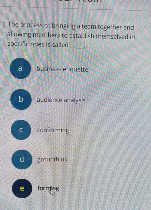 Solved 1) The process of bringing a team together and | Chegg.com