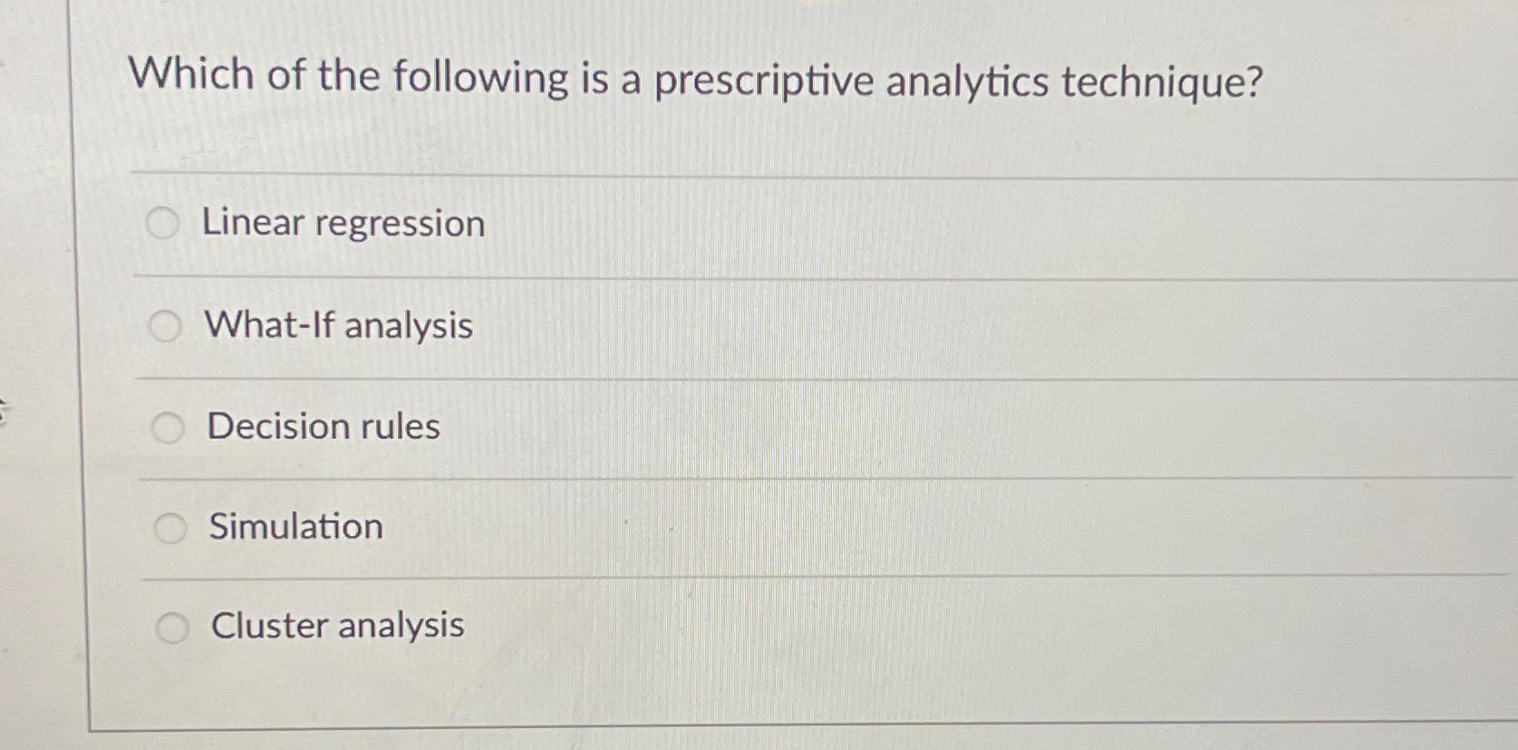 Solved Which Of The Following Is A Prescriptive Analytics