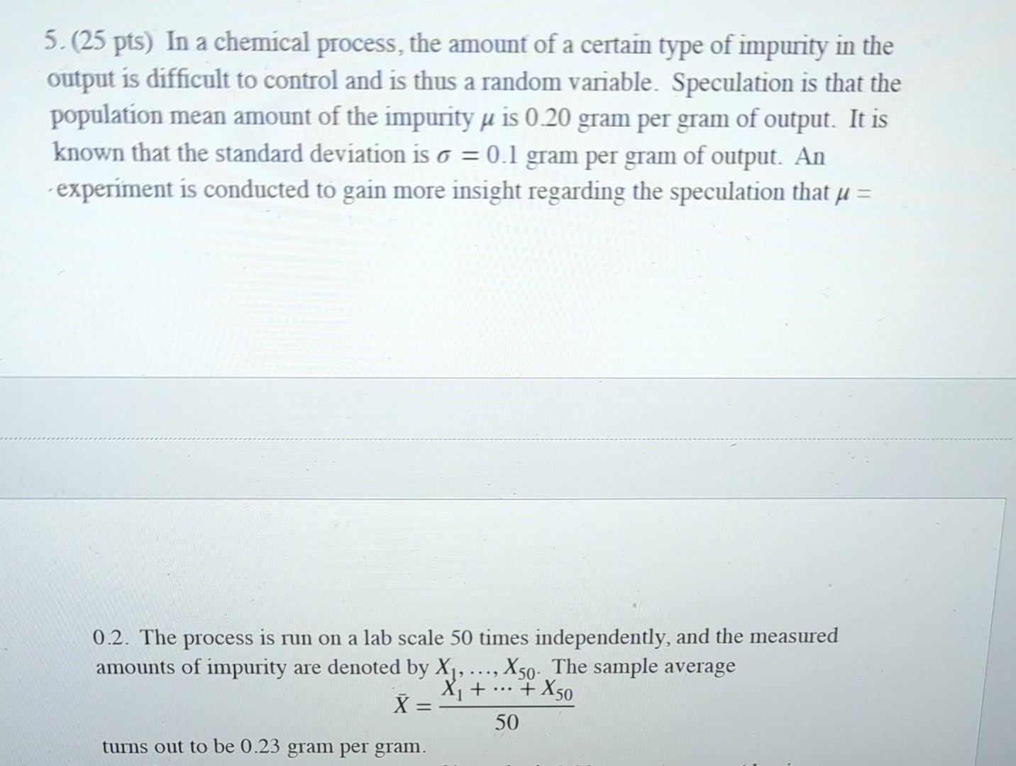 Solved 5. (25 pts) In a chemical process, the amount of a | Chegg.com