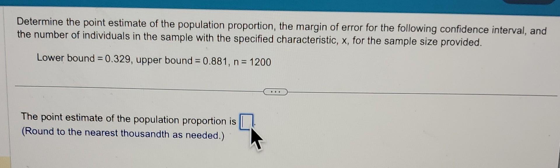 Solved Determine the point estimate of the population | Chegg.com
