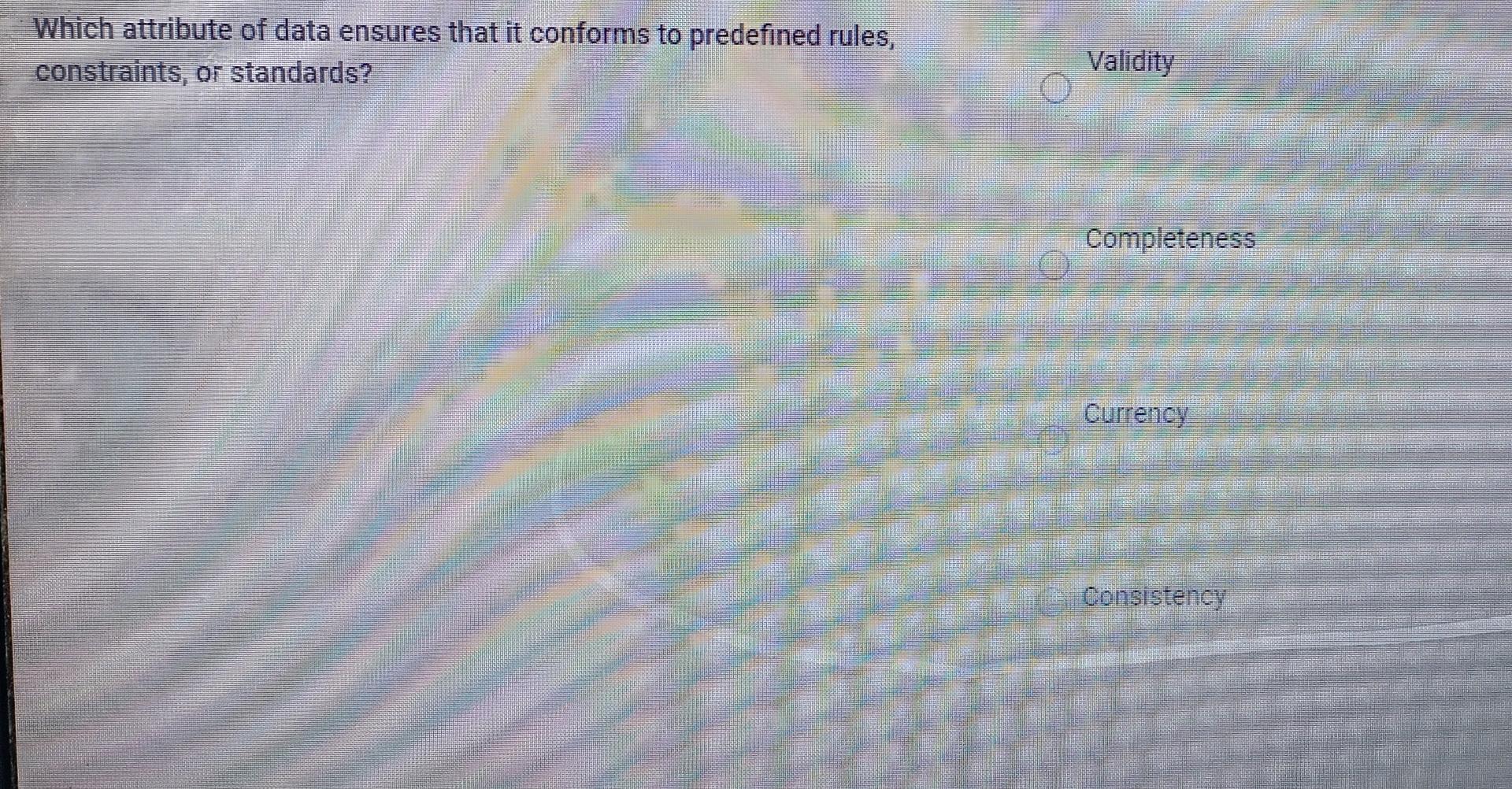 Solved Which attribute of data ensures that it conforms to | Chegg.com