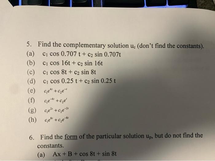 Solved 5. Find the complementary solution uc (don't find the | Chegg.com