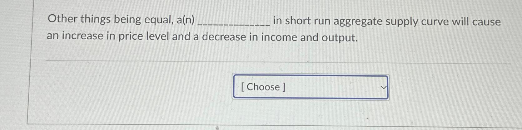 Solved Other things being equal, a(n) ﻿in short run | Chegg.com