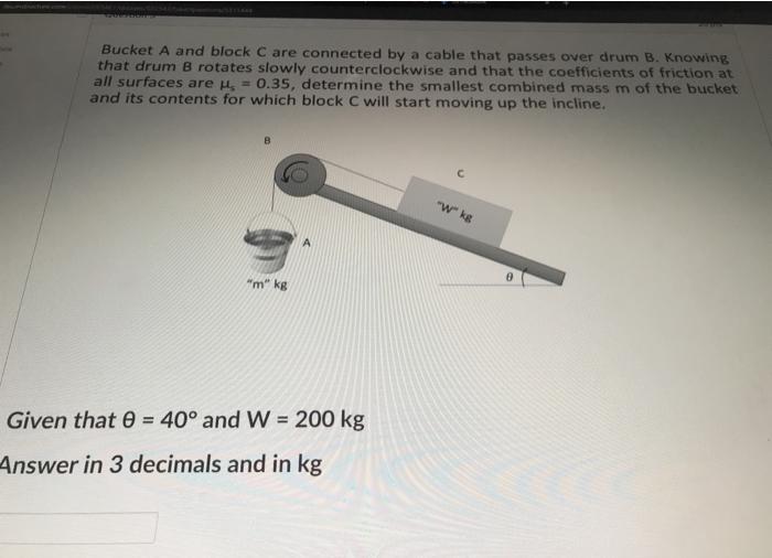 Solved Bucket A and block C are connected by a cable that | Chegg.com
