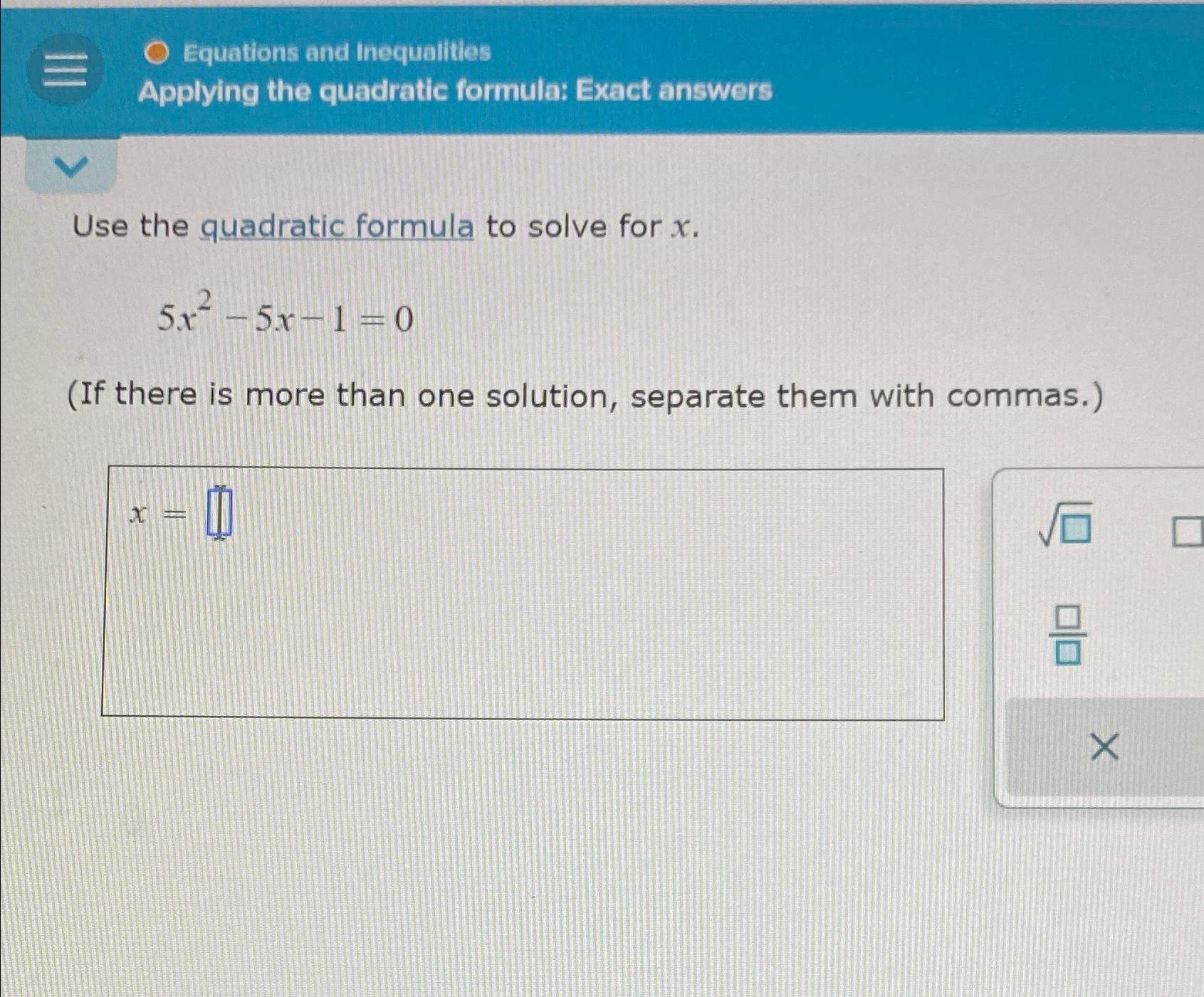 Solved Equations and InequalitiesApplying the quadratic | Chegg.com