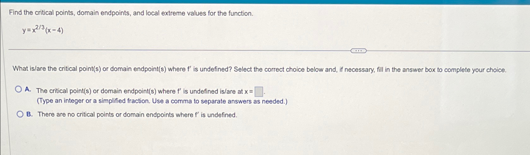 Solved Find the critical points, domain endpoints, and local | Chegg.com