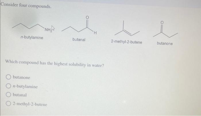 Solved Consider four compounds. n-butylamine butanal | Chegg.com