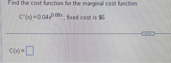 Solved Find The Cost Function For The Marginal Cost