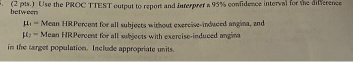 Solved (2 pts.) Use the PROC TTEST output to report and | Chegg.com