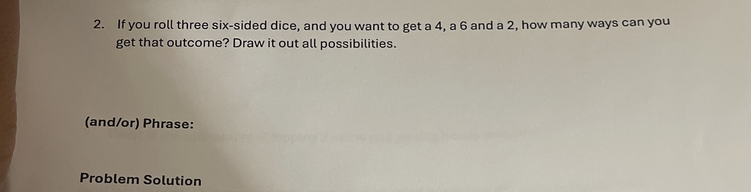 Solved If you roll three six-sided dice, and you want to get | Chegg.com