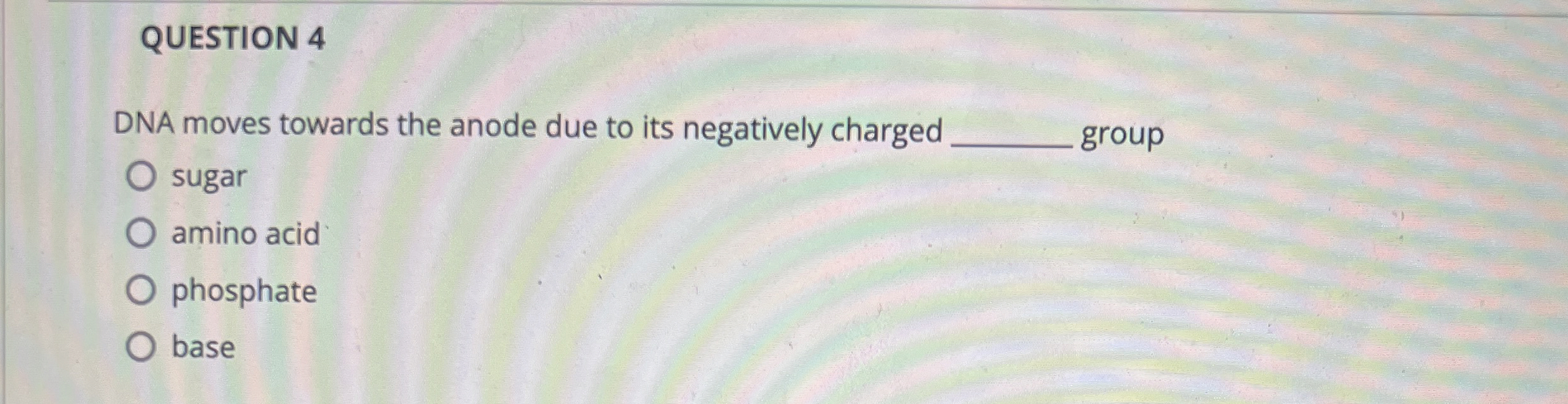Solved QUESTION 4DNA moves towards the anode due to its | Chegg.com