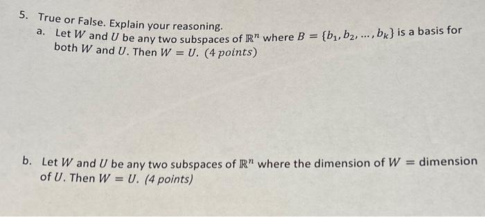 Solved 5. True or False. Explain your reasoning. a. Let W | Chegg.com