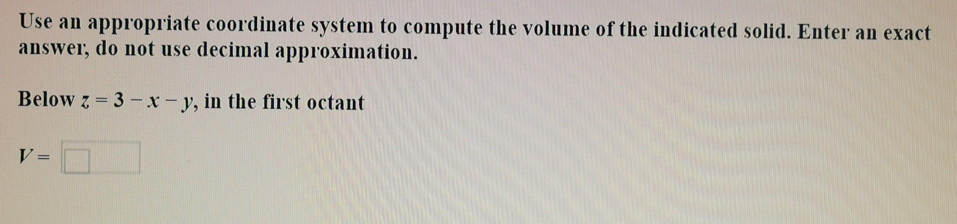 Solved Use an appropriate coordinate system to compute the | Chegg.com