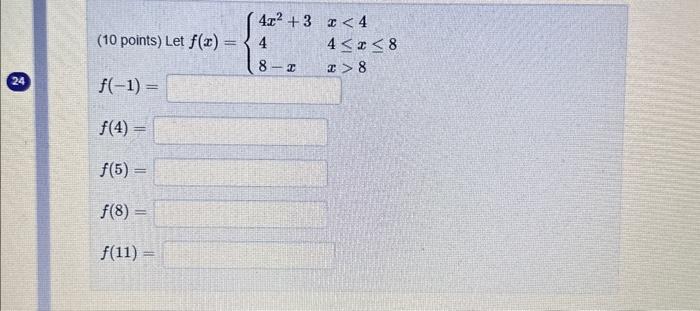 Solved (10 points) Let f(x)=⎩⎨⎧4x2+348−xx 8 f(−1)= | Chegg.com