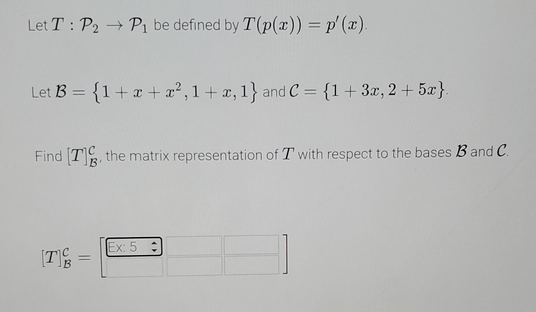 Solved Let T:P2→P1 be defined by T(p(x))=p′(x) Let | Chegg.com