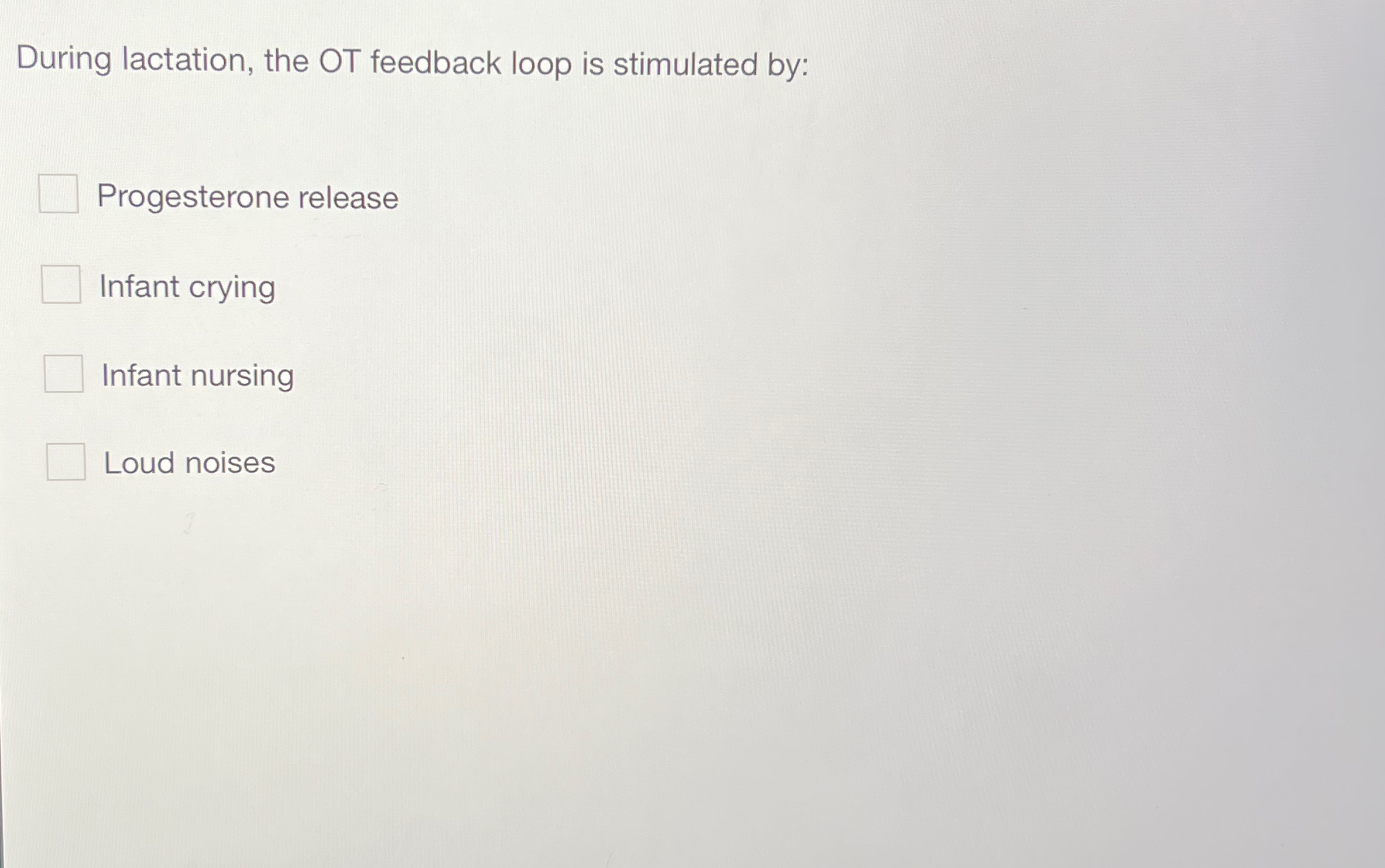Solved During lactation, the OT feedback loop is stimulated | Chegg.com