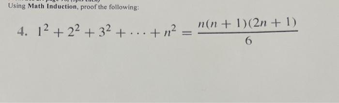 Solved Using Math Induction, proof the following: 4. | Chegg.com