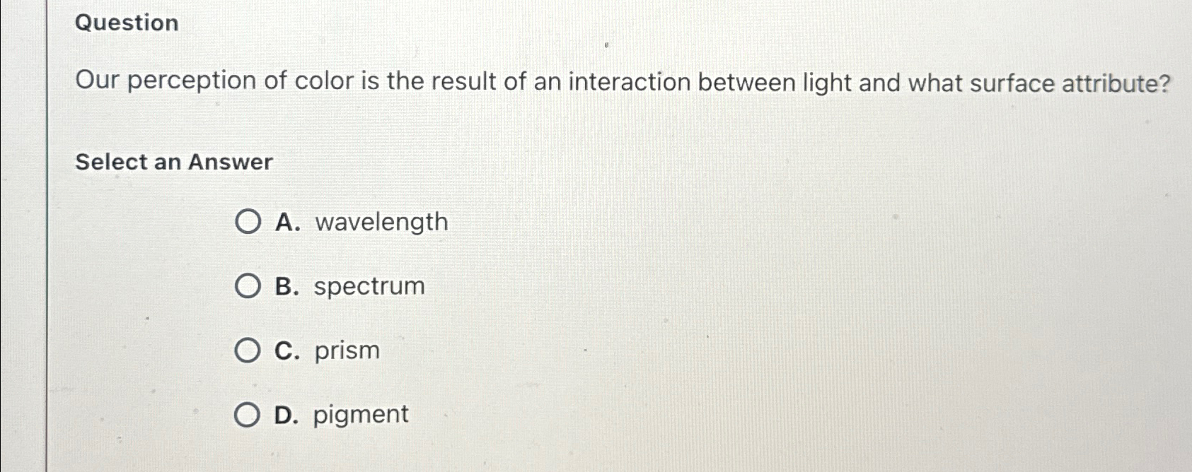 Solved QuestionOur perception of color is the result of an | Chegg.com
