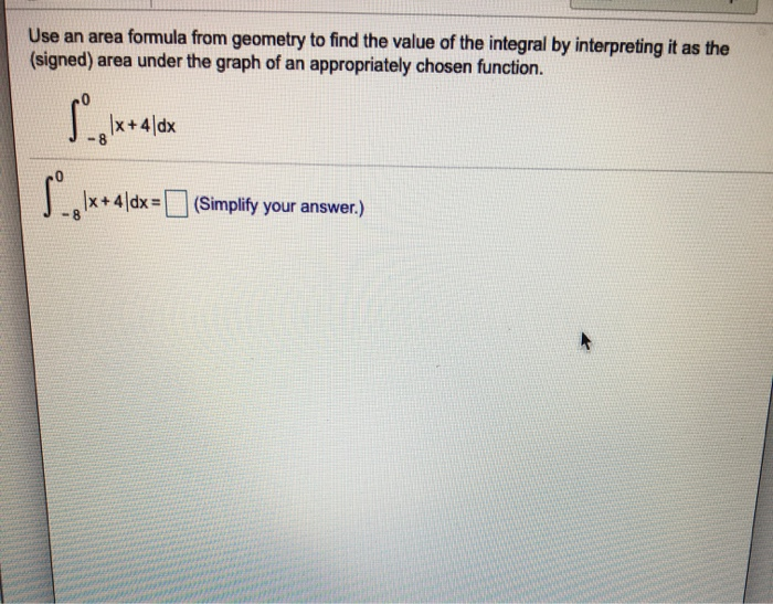 Solved Use an area formula from geometry to find the value | Chegg.com