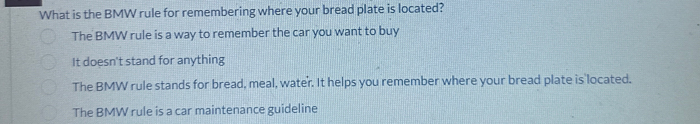 Solved What is the BMW rule for remembering where your bread | Chegg.com