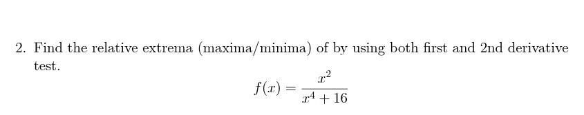 Solved 2. Find the relative extrema (maxima/minima) of by | Chegg.com