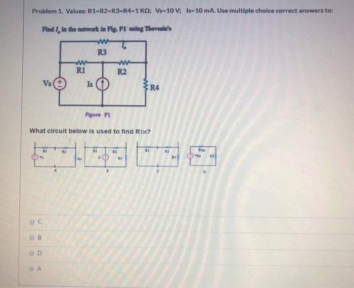 Solved Problem 1. Values: R1-R2-R3-R4-1 KQ; Vs-10 V; Is-10 | Chegg.com