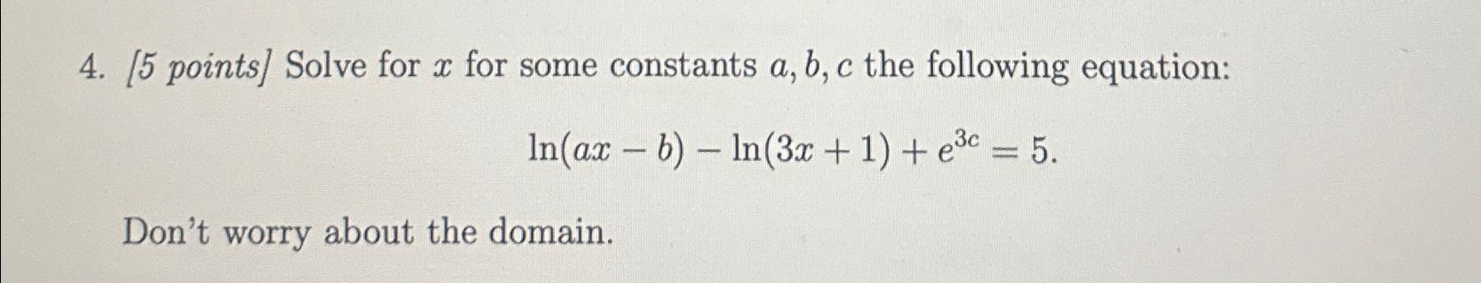 Solved [5 ﻿points] ﻿Solve for x ﻿for some constants a,b,c | Chegg.com