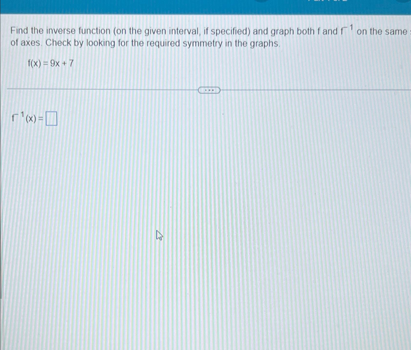 Solved Find the inverse function (on the given interval, if | Chegg.com