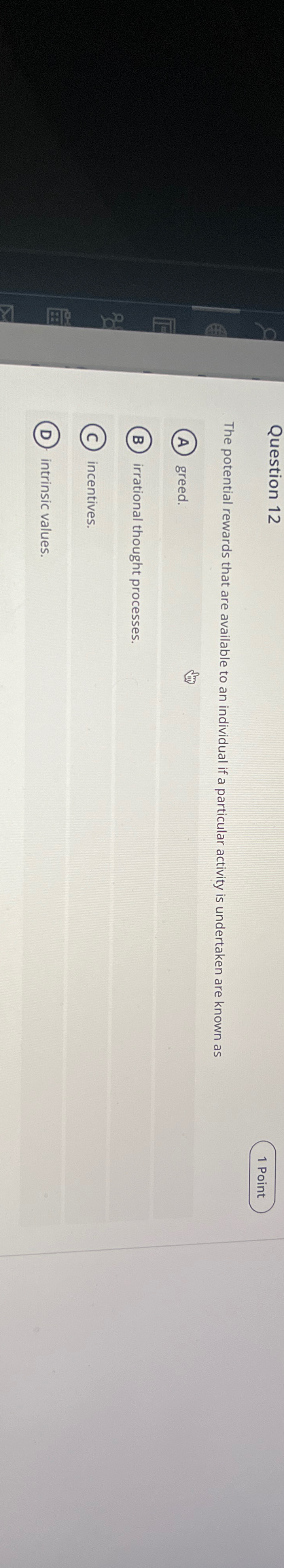 Solved Question 121 ﻿PointThe potential rewards that are | Chegg.com