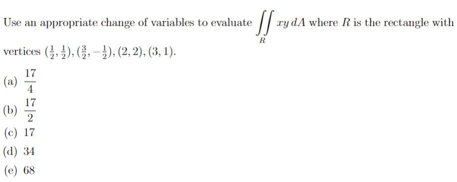 Solved Use an appropriate change of variables to evaluate | Chegg.com