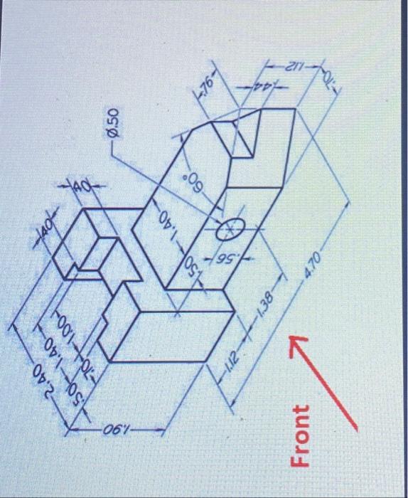 Solved sketch the front view, top view and right side view. | Chegg.com