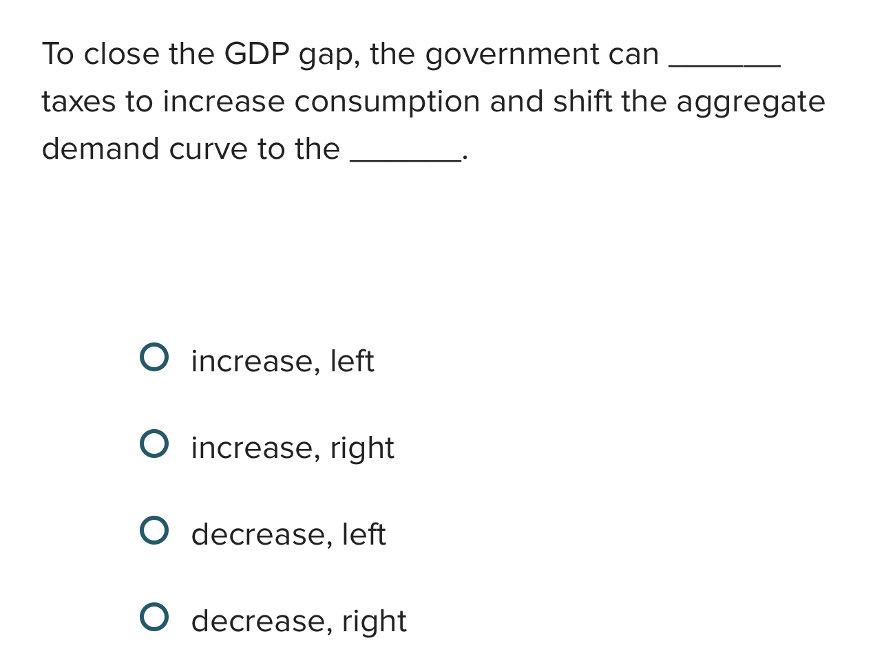 Solved To Close The Gdp Gap The Government Can Taxes To Chegg