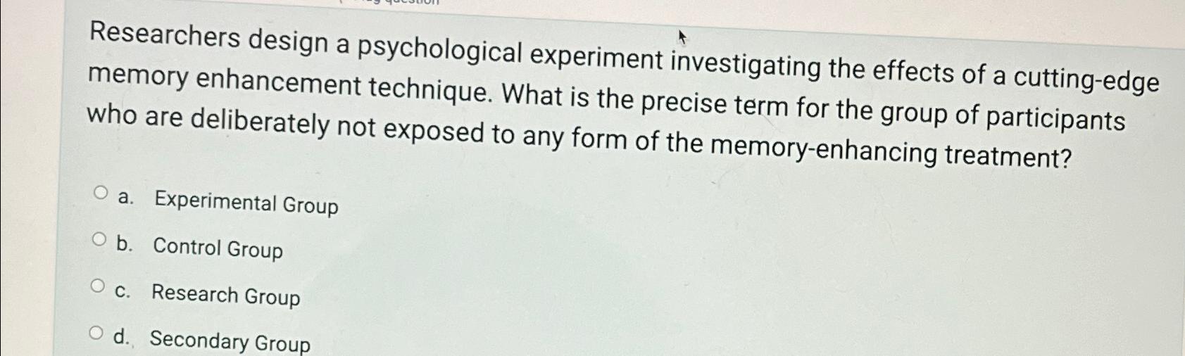 Solved Researchers design a psychological experiment | Chegg.com