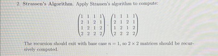 Solved 2. Strassen's Algorithm. Apply Strassen's algorithm | Chegg.com