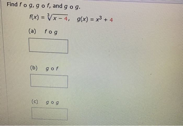 Solved Find fog, gof, and gog. f(x) = x2, g(x) = x - 4 (a) | Chegg.com