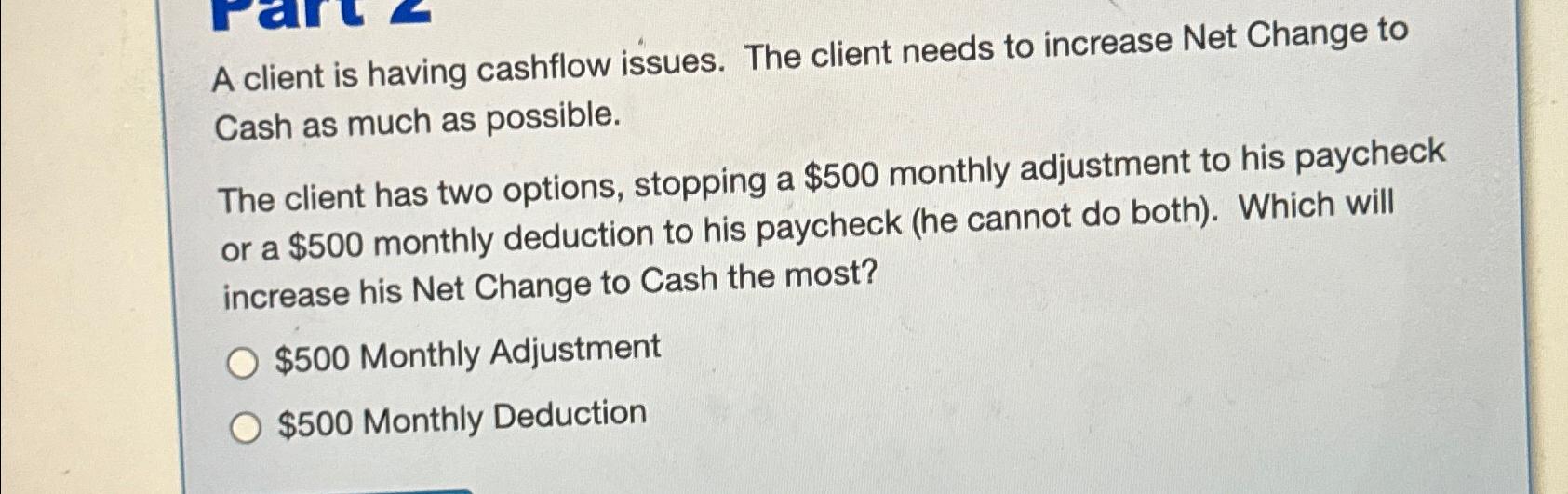 Solved A client is having cashflow issues. The client needs | Chegg.com