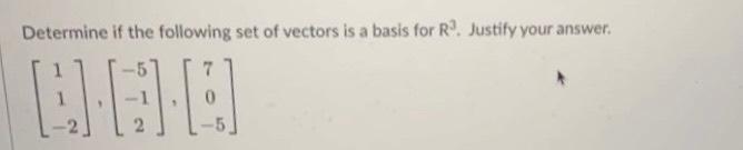 Solved Determine if the following set of vectors is a basis | Chegg.com