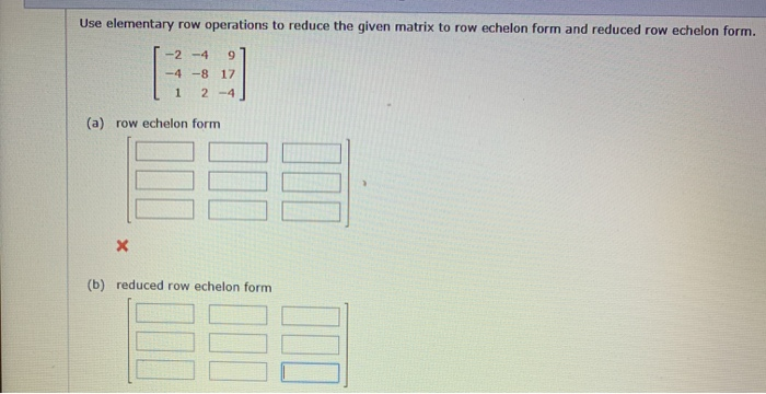 Solved Use elementary row operations to reduce the given | Chegg.com