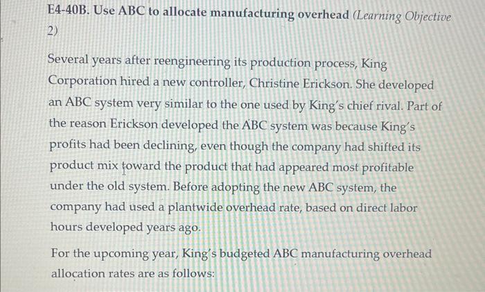 Solved E4-40B. Use ABC to allocate manufacturing overhead | Chegg.com