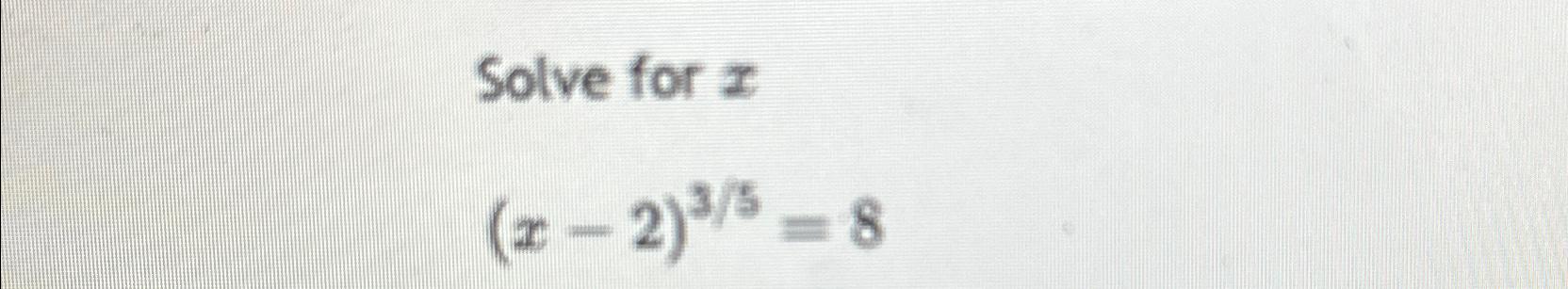 Solved Solve for x(x-2)35=8 | Chegg.com