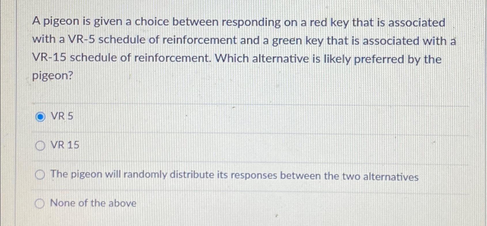 Solved A pigeon is given a choice between responding on a | Chegg.com