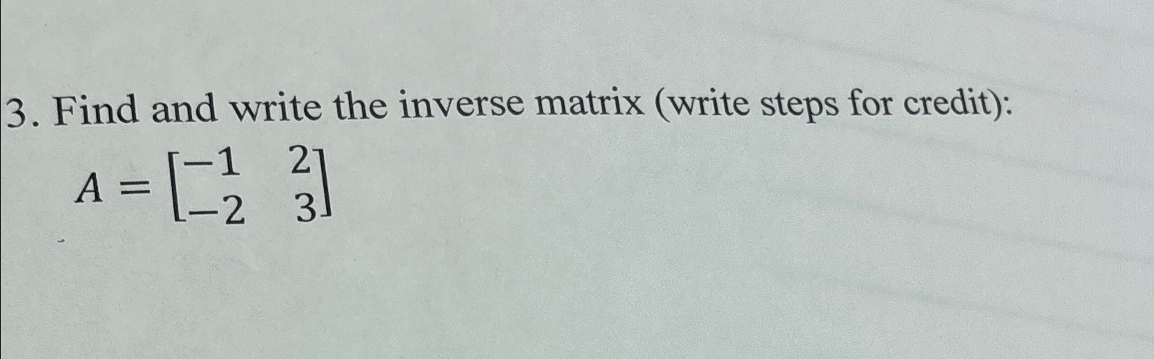 Solved Find and write the inverse matrix (write steps for | Chegg.com