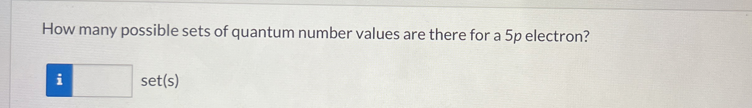 Solved How many possible sets of quantum number values are | Chegg.com