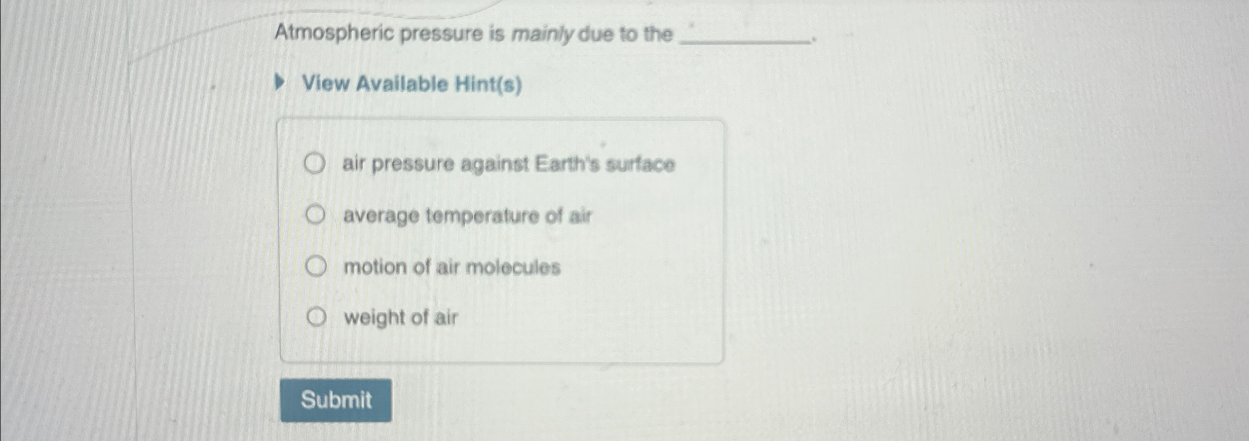 Solved Atmospheric pressure is mainly due to theView | Chegg.com