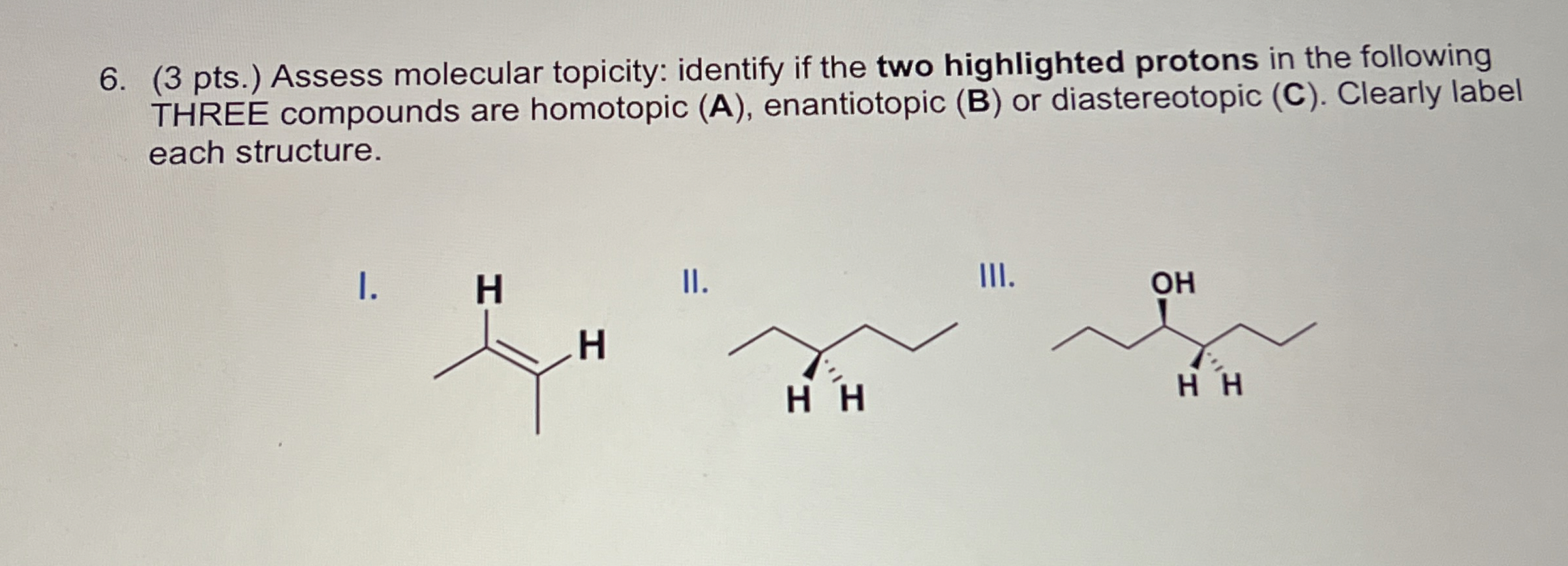 Solved (3 ﻿pts.) ﻿Assess molecular topicity: identify if the | Chegg.com